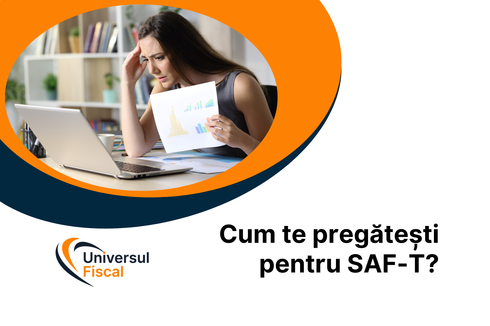 Cum te pregătești pentru SAF-T? - Universul Fiscal